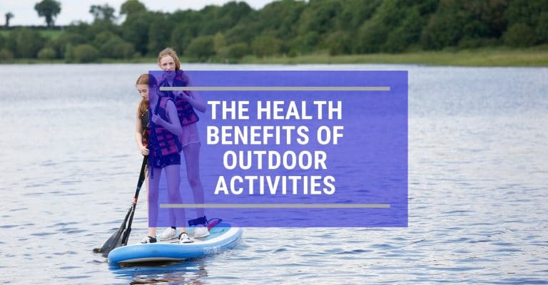 The Health Benefits of taking Outdoor Activities - The Benefits of ...